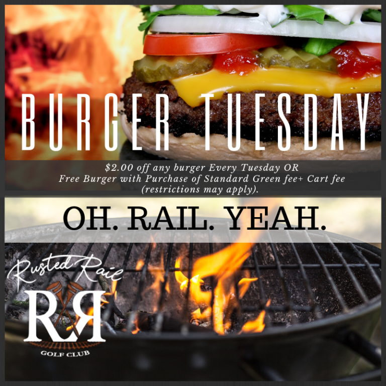 Burger Tuesday - Rusted Rail Golf Club